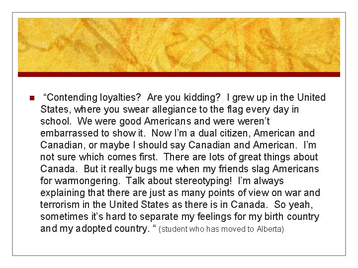 Contending Loyalties Canada is unique because Most Countries