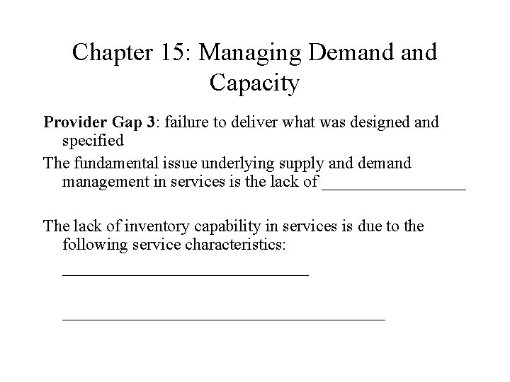 Chapter 15 Managing Demand Capacity Provider Gap 3