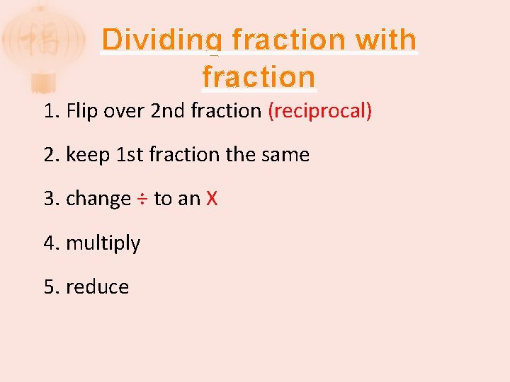 Dividing Fractions Dividing fraction with fraction 1 Flip