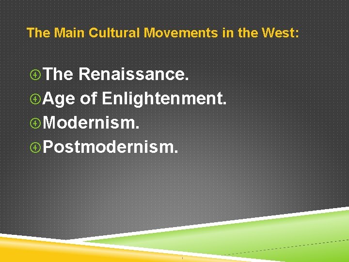 The Main Cultural Movements in the West The