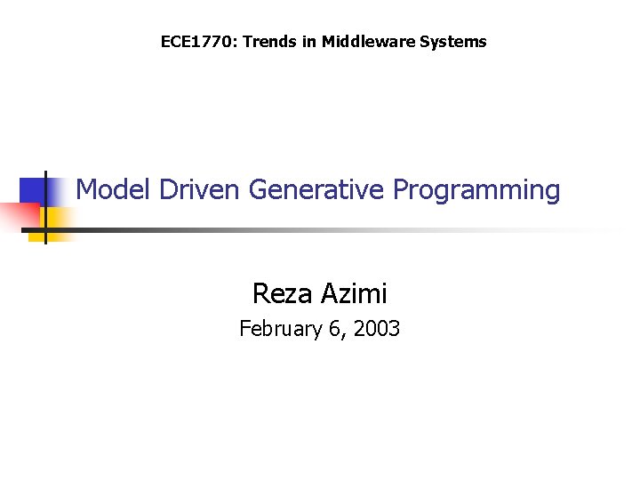 ECE 1770 Trends in Middleware Systems Model Driven