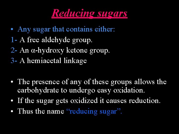 CARBOHYDRATES General Information Carbohydrates are the most abundant