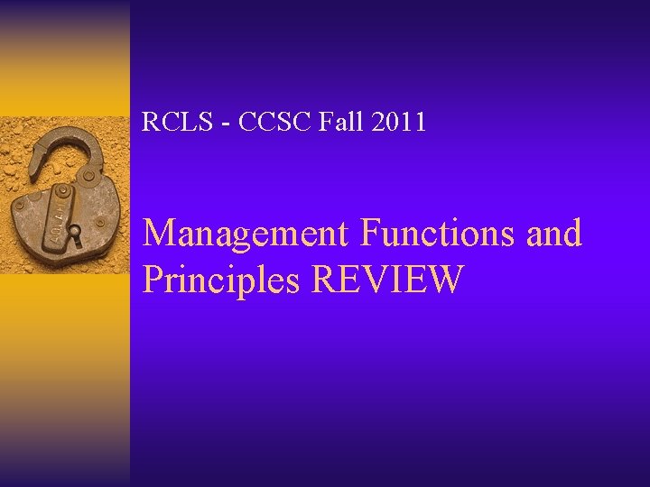 RCLS CCSC Fall 2011 Management Functions and Principles