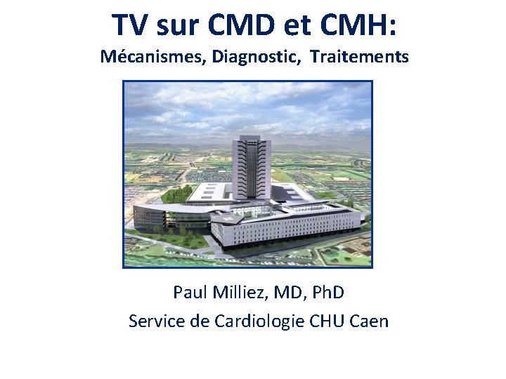 TV sur CMD et CMH Mcanismes Diagnostic Traitements