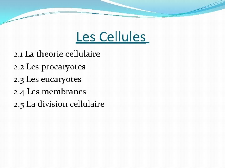 Thme 2 1 La thorie cellulaire Les Cellules