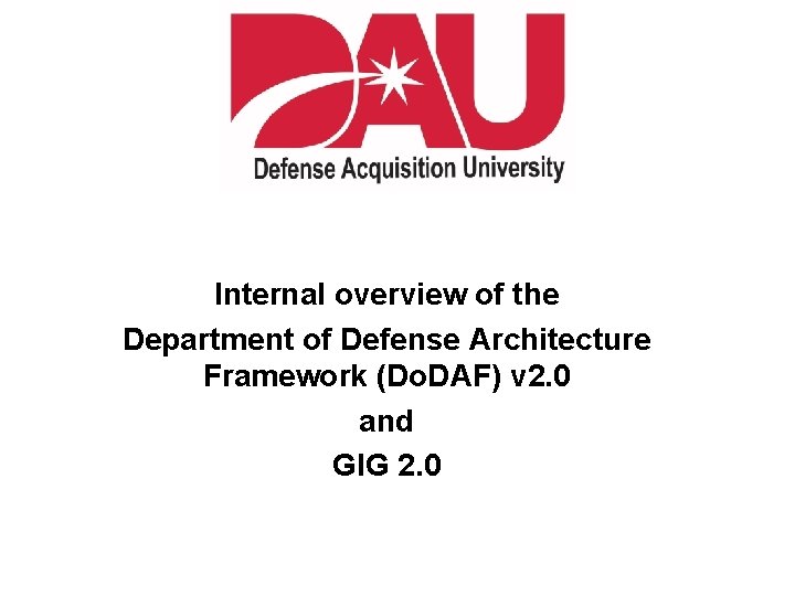 Internal overview of the Department of Defense Architecture