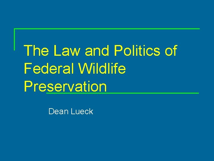 The Law and Politics of Federal Wildlife Preservation