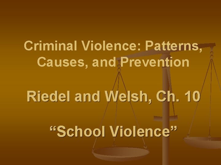 Criminal Violence Patterns Causes and Prevention Riedel and