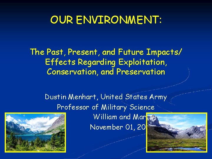 OUR ENVIRONMENT The Past Present and Future Impacts