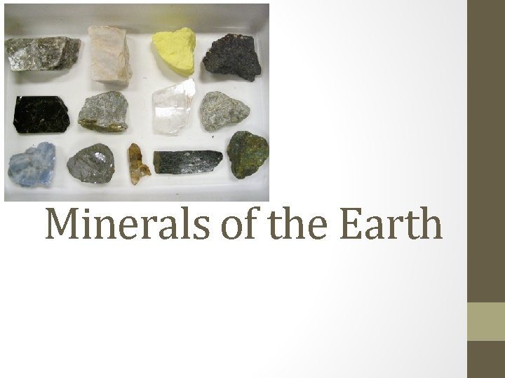 Minerals of the Earth What is a mineral