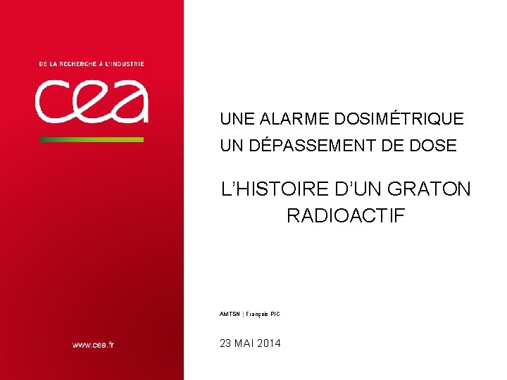 UNE ALARME DOSIMTRIQUE UN DPASSEMENT DE DOSE LHISTOIRE