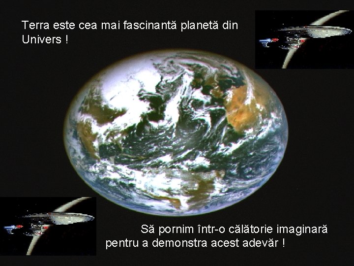 Terra este cea mai fascinant planet din Univers
