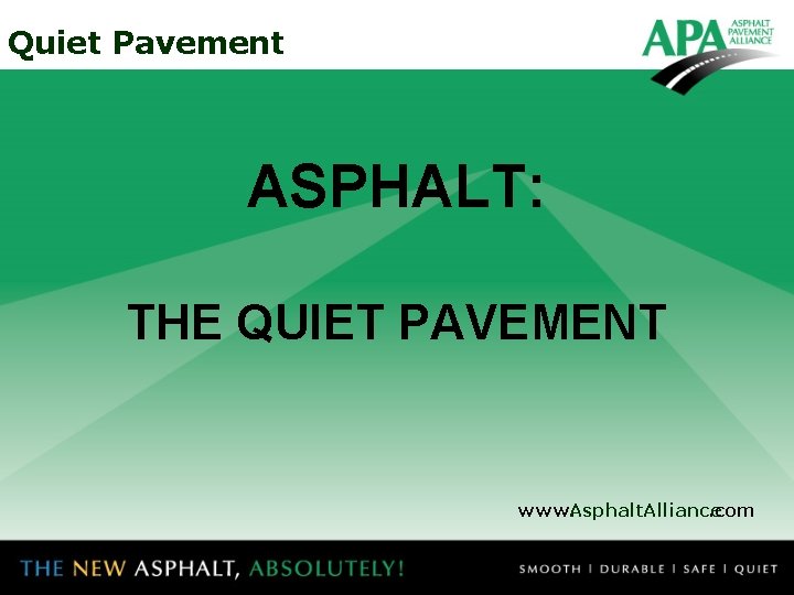 Quiet Pavement ASPHALT THE QUIET PAVEMENT www Asphalt