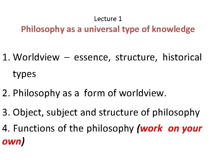Lecture 1 Philosophy as a universal type of