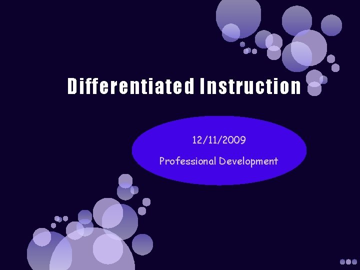 Differentiated Instruction 12112009 Professional Development What is Differentiation