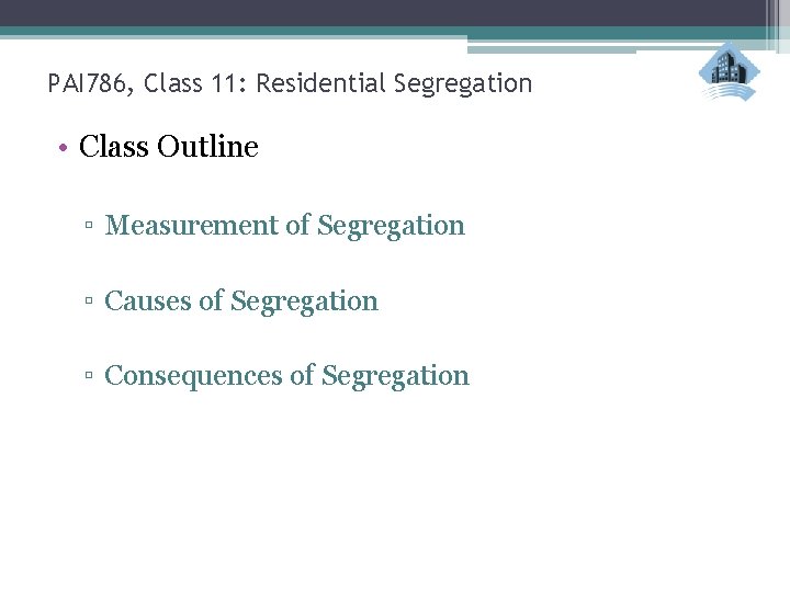 PAI 786 Urban Policy Class 11 Residential Segregation