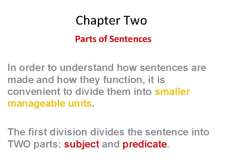 Chapter Two Parts of Sentences In order to