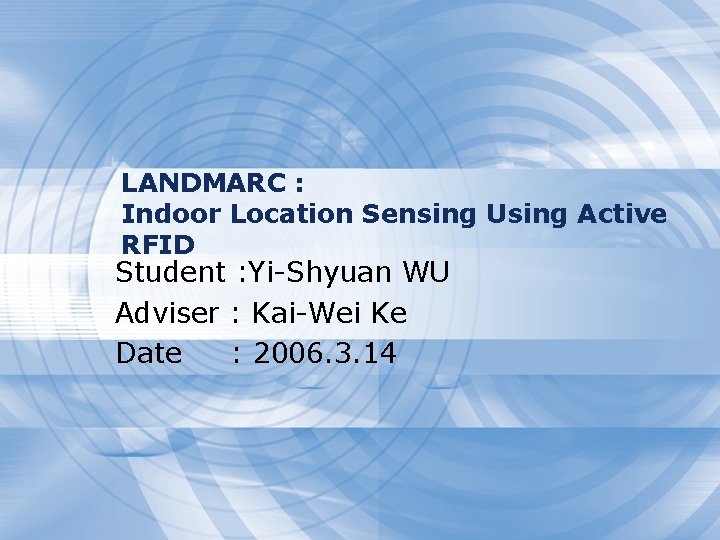LANDMARC Indoor Location Sensing Using Active RFID Student