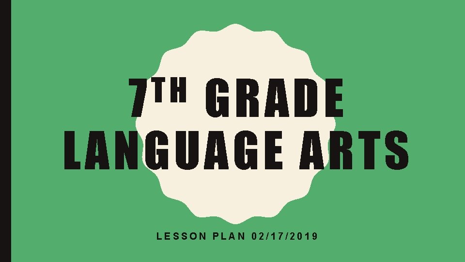 T H 7 GRADE LANGUAGE ARTS LESSON PLAN