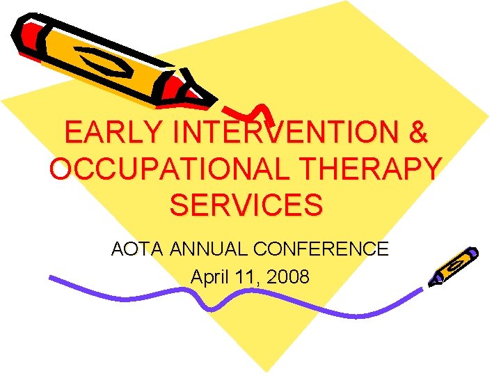 EARLY INTERVENTION OCCUPATIONAL THERAPY SERVICES AOTA ANNUAL CONFERENCE
