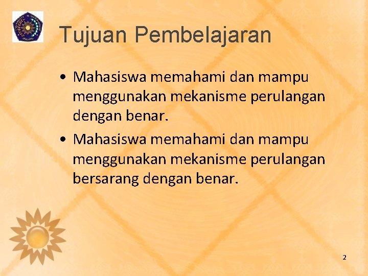 Pengendalian Proses Perulangan Looping Pemrograman Terstruktur 1 Tujuan