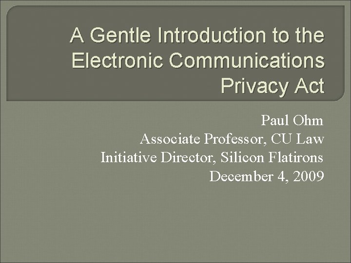 A Gentle Introduction to the Electronic Communications Privacy