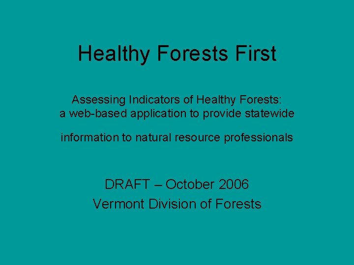 Healthy Forests First Assessing Indicators of Healthy Forests