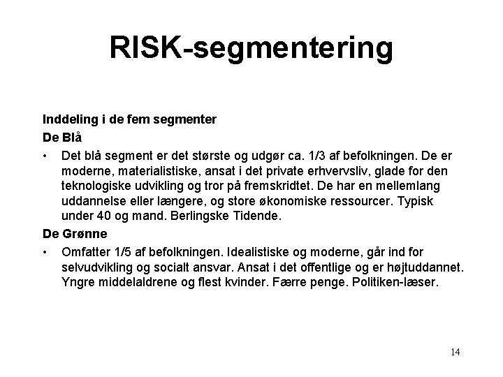 3 Kursusgang Segmentering interessentanalyse og kategorisering 13 09