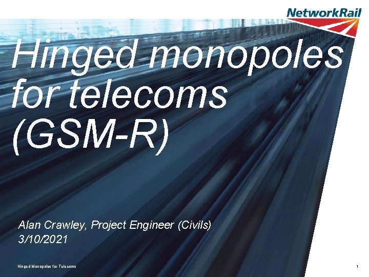 Hinged monopoles for telecoms GSMR Alan Crawley Project