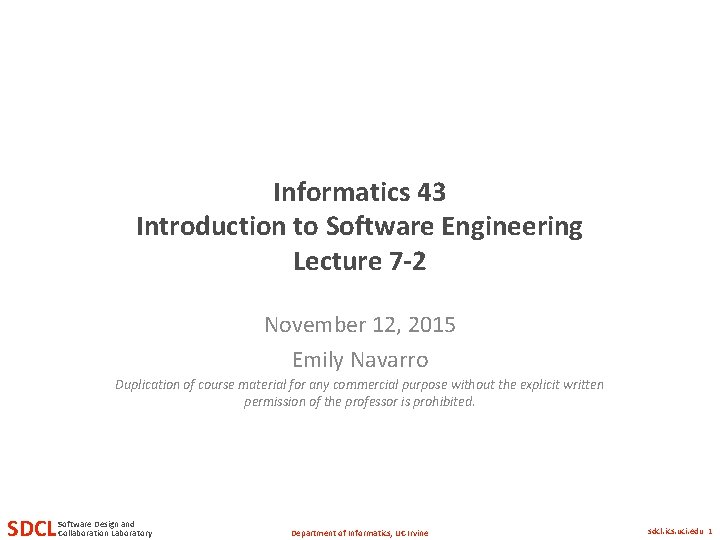 Informatics 43 Introduction to Software Engineering Lecture 7