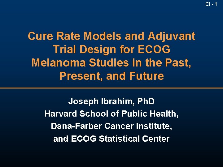 CI 1 Cure Rate Models and Adjuvant Trial