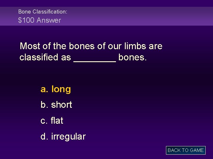 Chapter 6 Bones and Skeletal Tissue Bone Classification