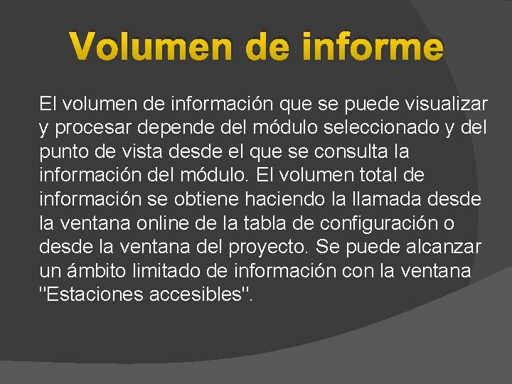 Volumen de informe El volumen de informacin que