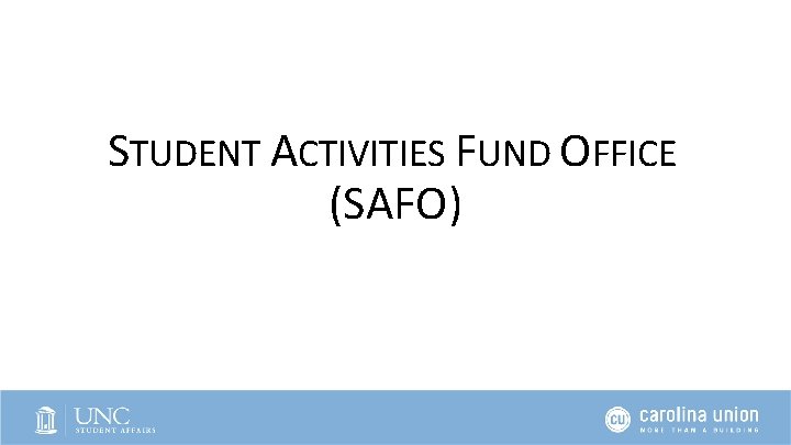 STUDENT ACTIVITIES FUND OFFICE SAFO Discussion Outline Purpose