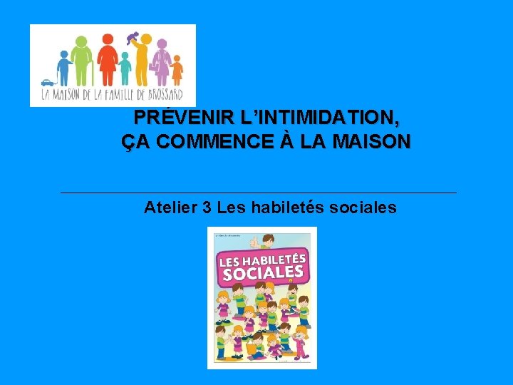 PRVENIR LINTIMIDATION A COMMENCE LA MAISON Atelier 3