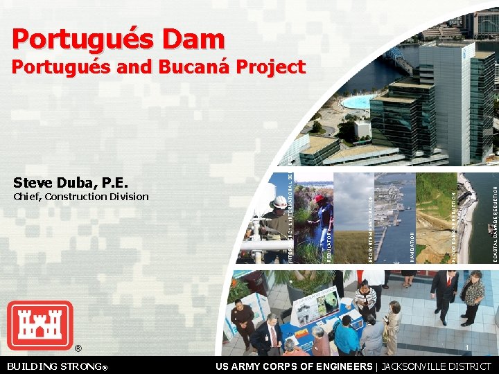 Portugus Dam COASTAL DAMAGE REDUCTION FLOOD DAMAGE REDUCTION