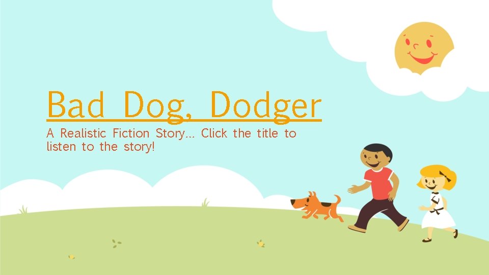 Bad Dog Dodger A Realistic Fiction Story Click