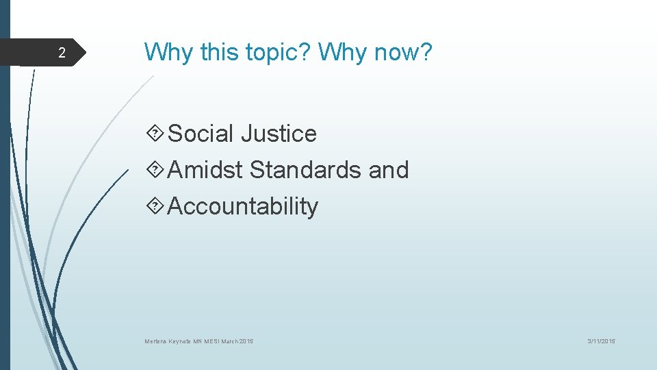 Social Justice Amidst Standards and Accountability Donna M