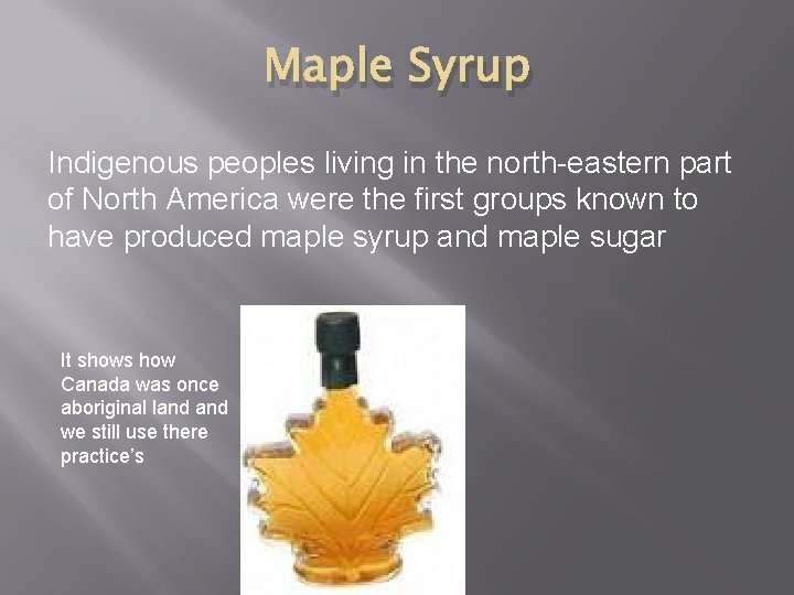 CANADA Maple Syrup Indigenous peoples living in the