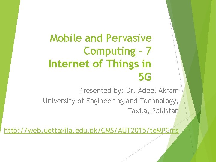 Mobile and Pervasive Computing 7 Internet of Things
