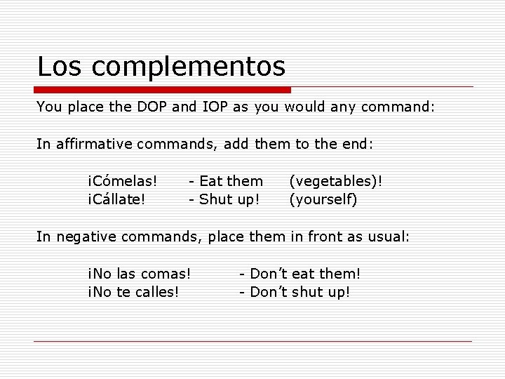 Los mandatos informales El sistema de conjugacin Mandatos