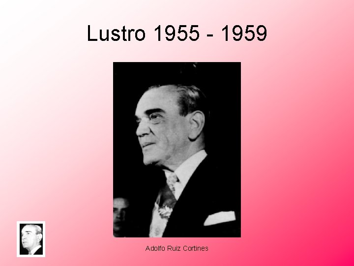 Adolfo Ruiz Cortines Eventos de su Sexenio Adolfo