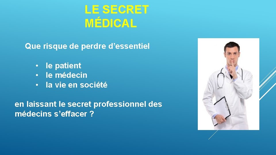 LE DROIT AU SECRET La valeur du secret