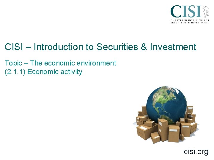 CISI Introduction to Securities Investment Topic The economic