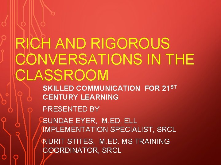RICH AND RIGOROUS CONVERSATIONS IN THE CLASSROOM SKILLED