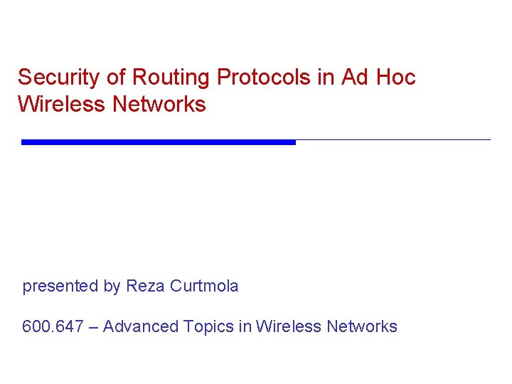 Security of Routing Protocols in Ad Hoc Wireless