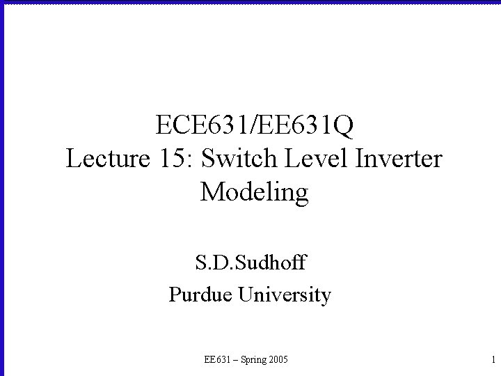 ECE 631EE 631 Q Lecture 15 Switch Level