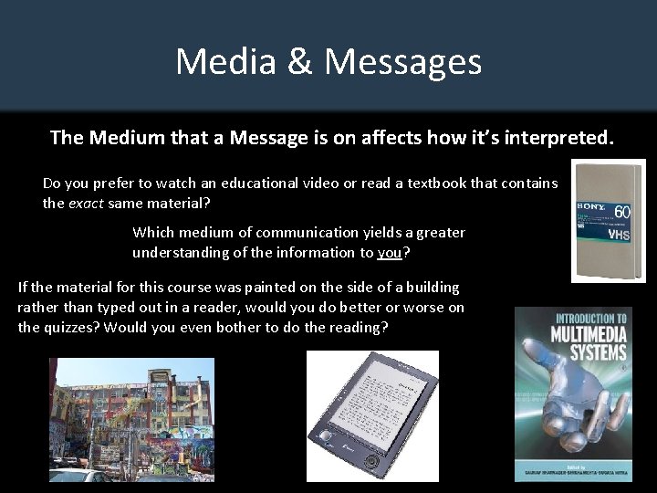 The Medium is The Message Presented By Jason