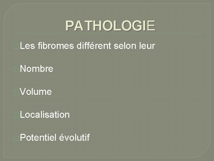 LES FIBROMES UTRINS DEFINITION Un fibrome utrin myome