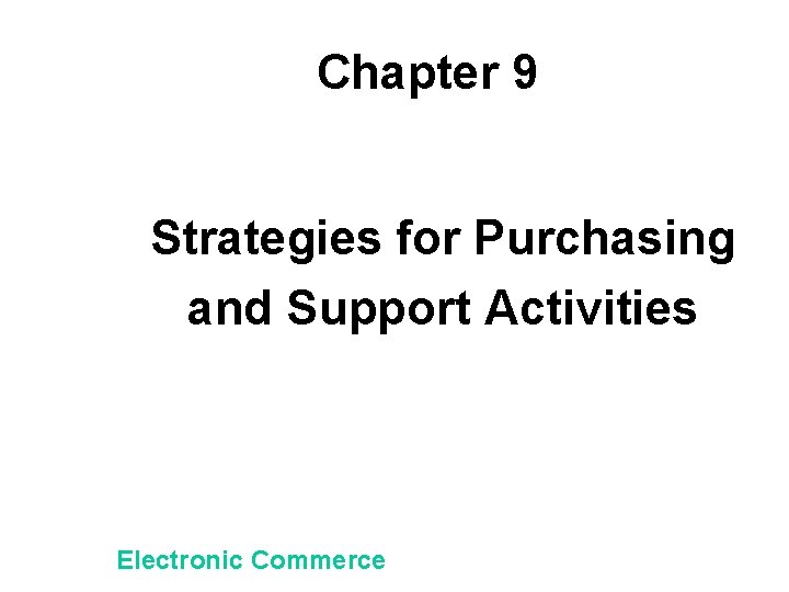Chapter 9 Strategies for Purchasing and Support Activities